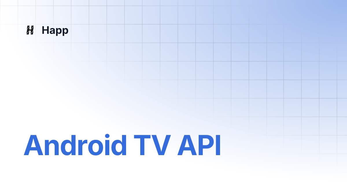 Android TV API | Ru | Happ