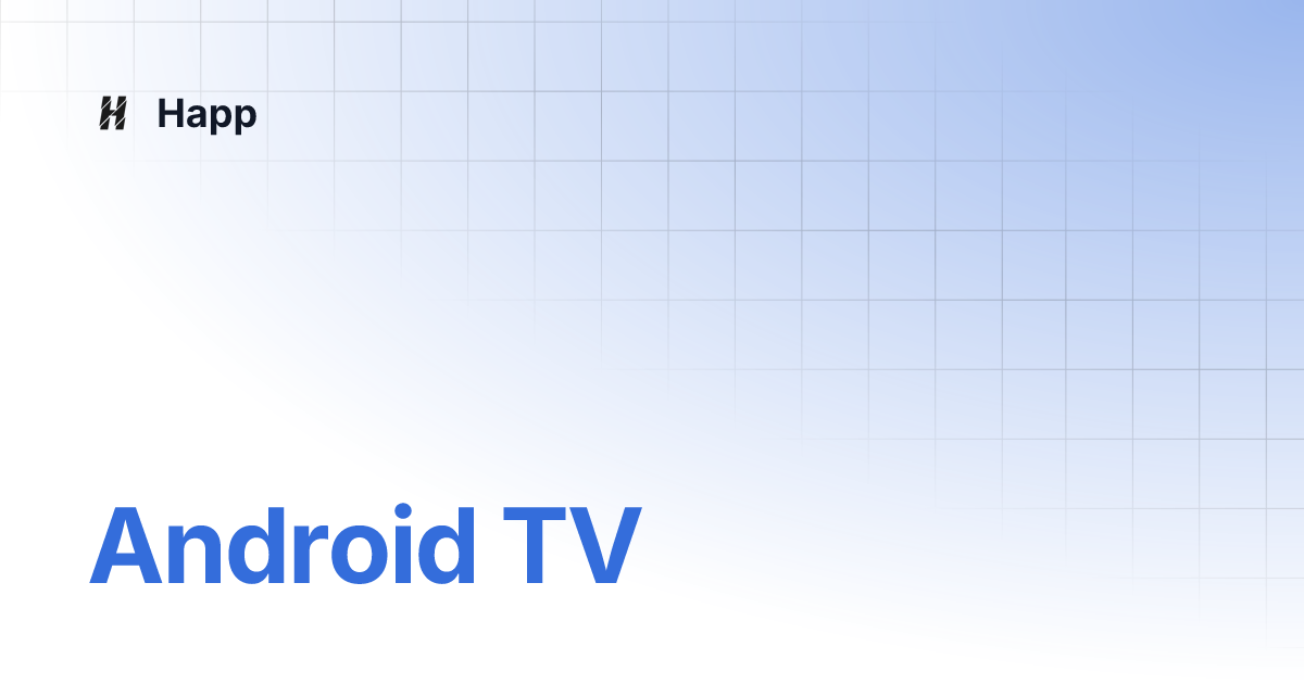 Android TV | Happ